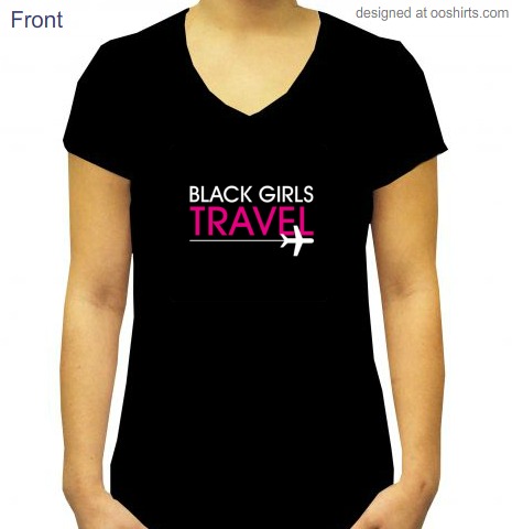 Black Girl in the Big World: BLACK GIRLS TRAVEL T-SHIRTS!!!