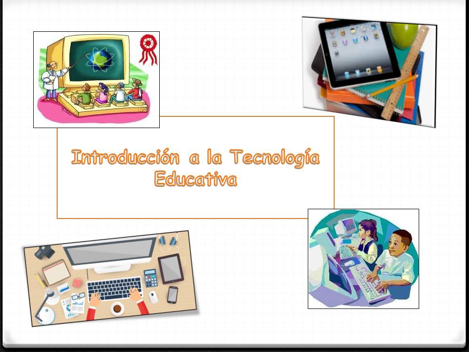 Tecnología Aplicada a la Educación: UNIDAD I- Introducción Tecnología ...