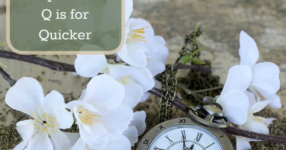 Homeschooling Through the Alphabet: Q is for Quicker