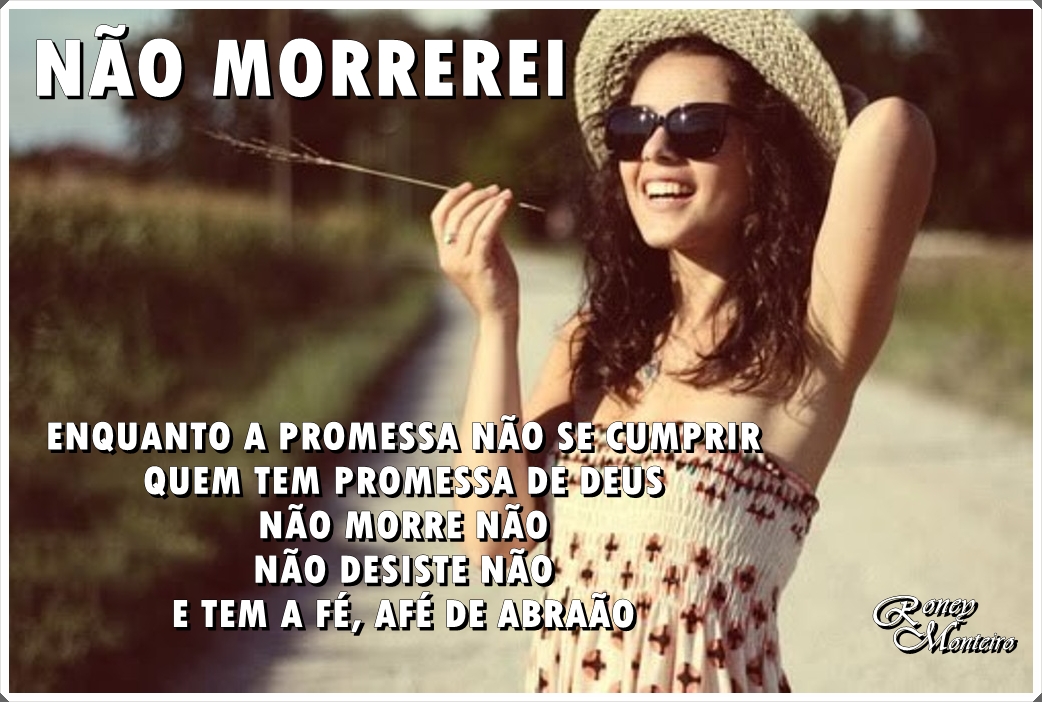 Não Morrerei Enquanto A Promessa Não Se Cumprir Será