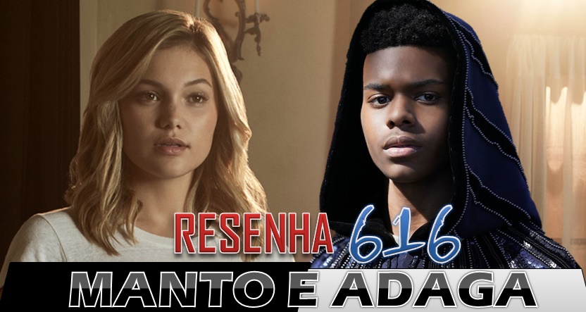Resenha 616: Manto e Adaga - A Primeira Temporada ~ Universo Marvel 616