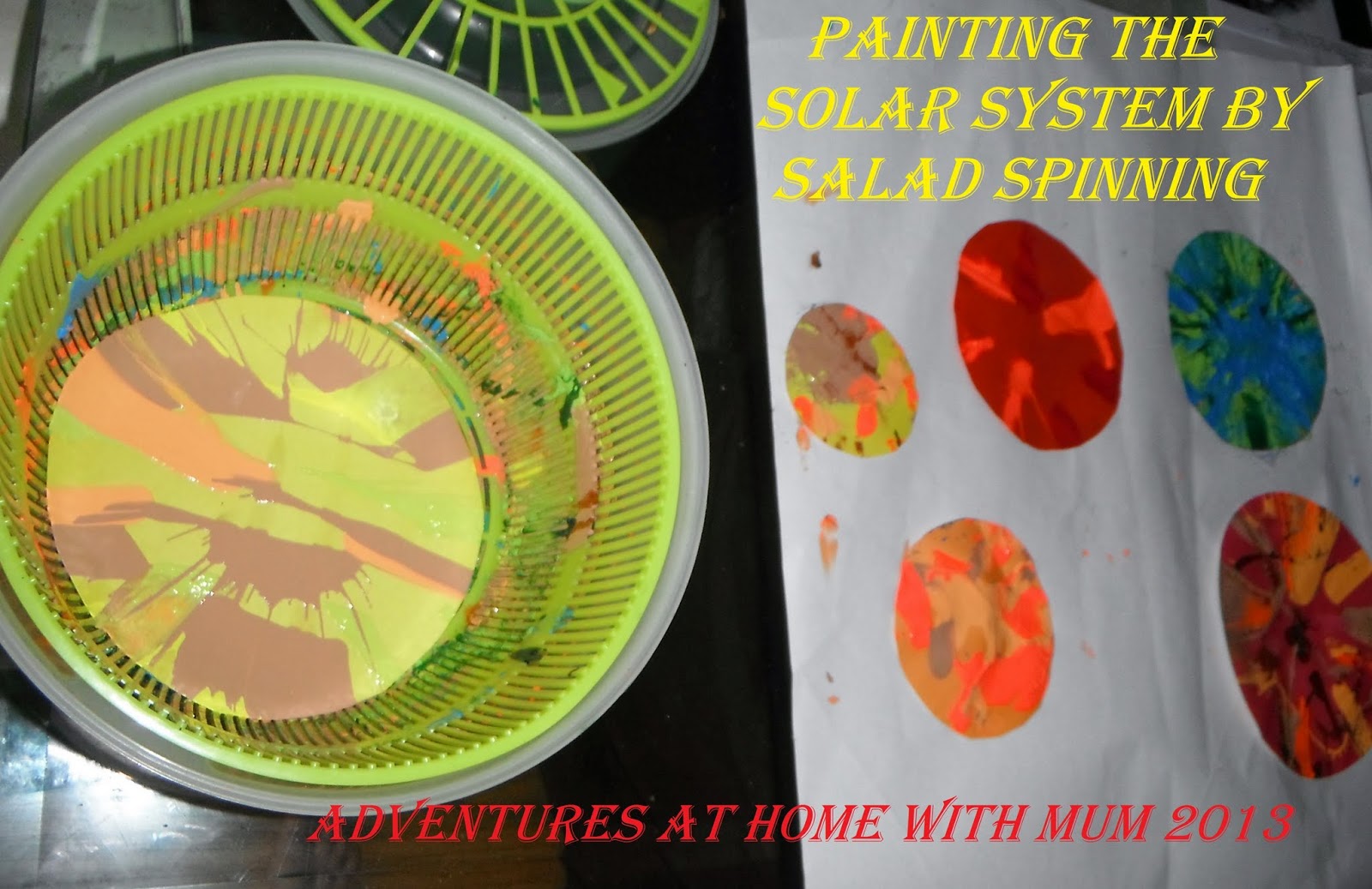 Adventures at home with Mum: Salad Spun Solar System - Extreme Paint