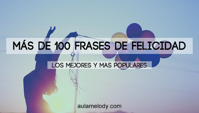 FRASES DE FELICIDAD | Aula Melody