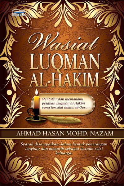 Nur Qaseh: WASIAT LUKMAN AL HAKIM KEPADA ANAKNYA