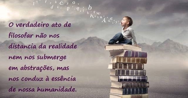 Filosofia Hoje: O verdadeiro ato de filosofar não nos distancia da ...