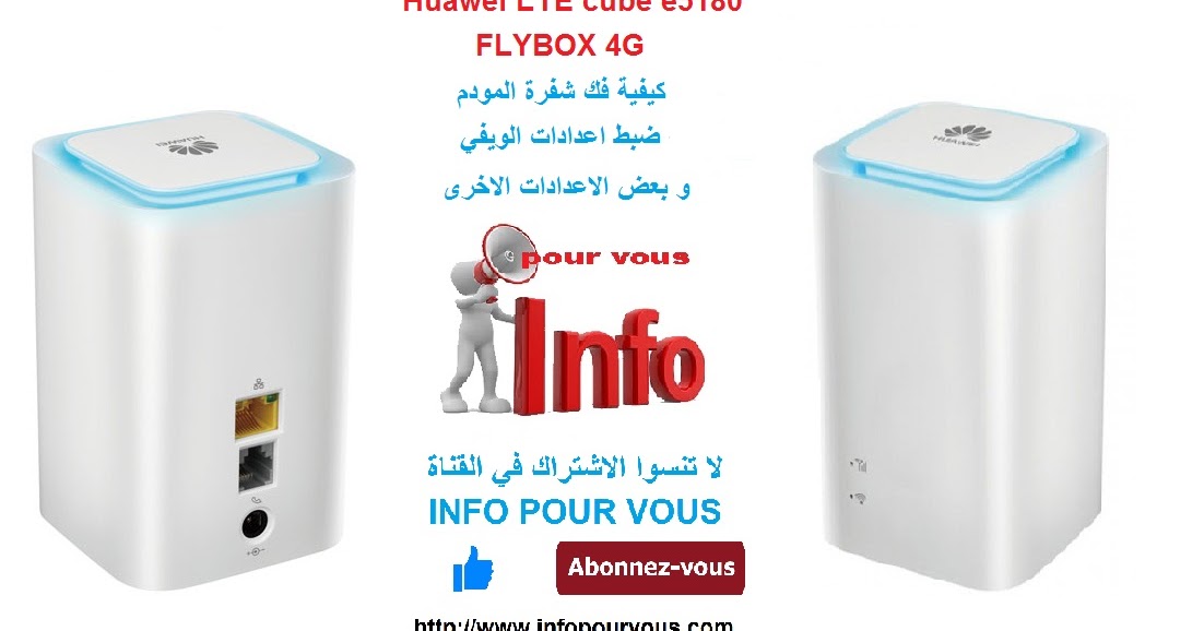 comment déverrouiller le modem FLYBOX 4G Huawei LTE cube e5180 - INFO ...