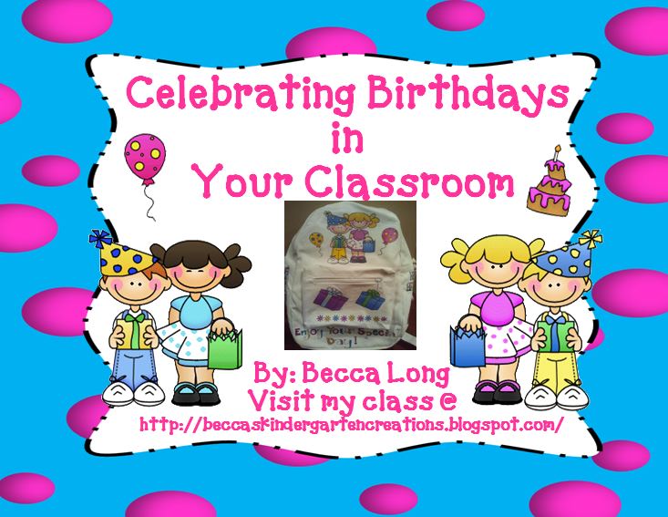 Becca's Kindergarten Creations: Birthday Celebrations In Your Classroom!!