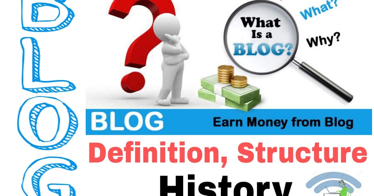 What is a Blog ? Definition, Structure And History of Blogging - Full ...