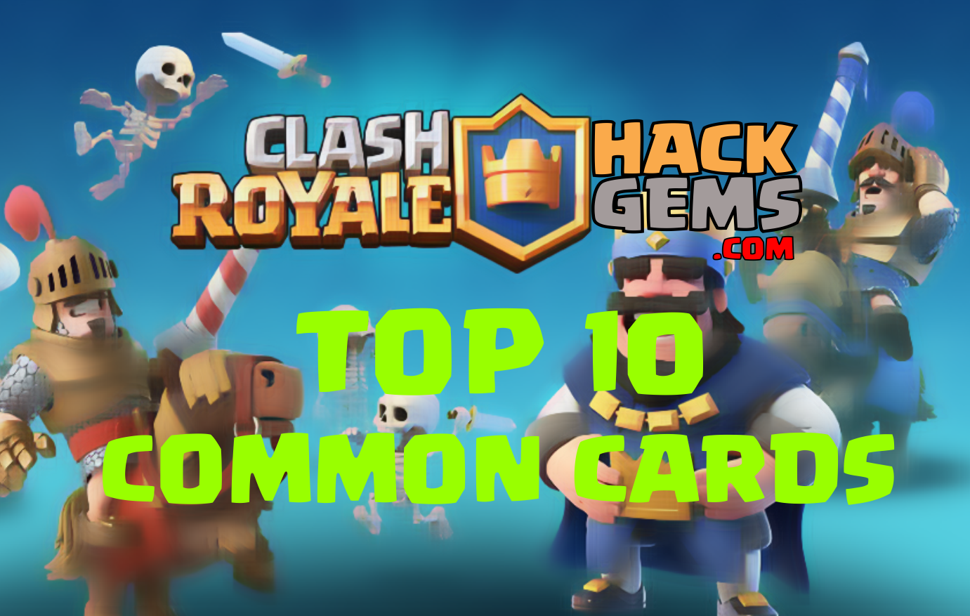 Top 10 Common Cards in Clash Royale