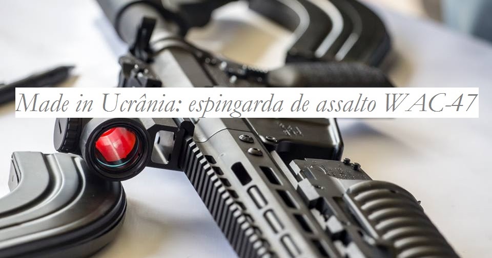 Universo Ucraniano / Ukrainian Universe: Made in Ucrânia: espingarda de ...