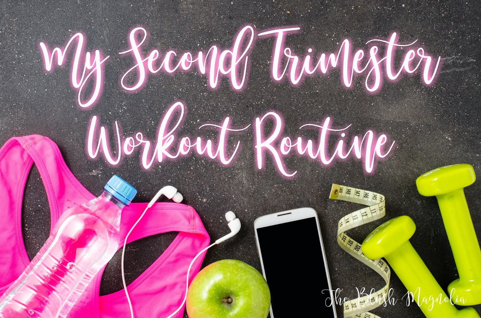 My Second Trimester Workout Routine - The Blush Magnolia