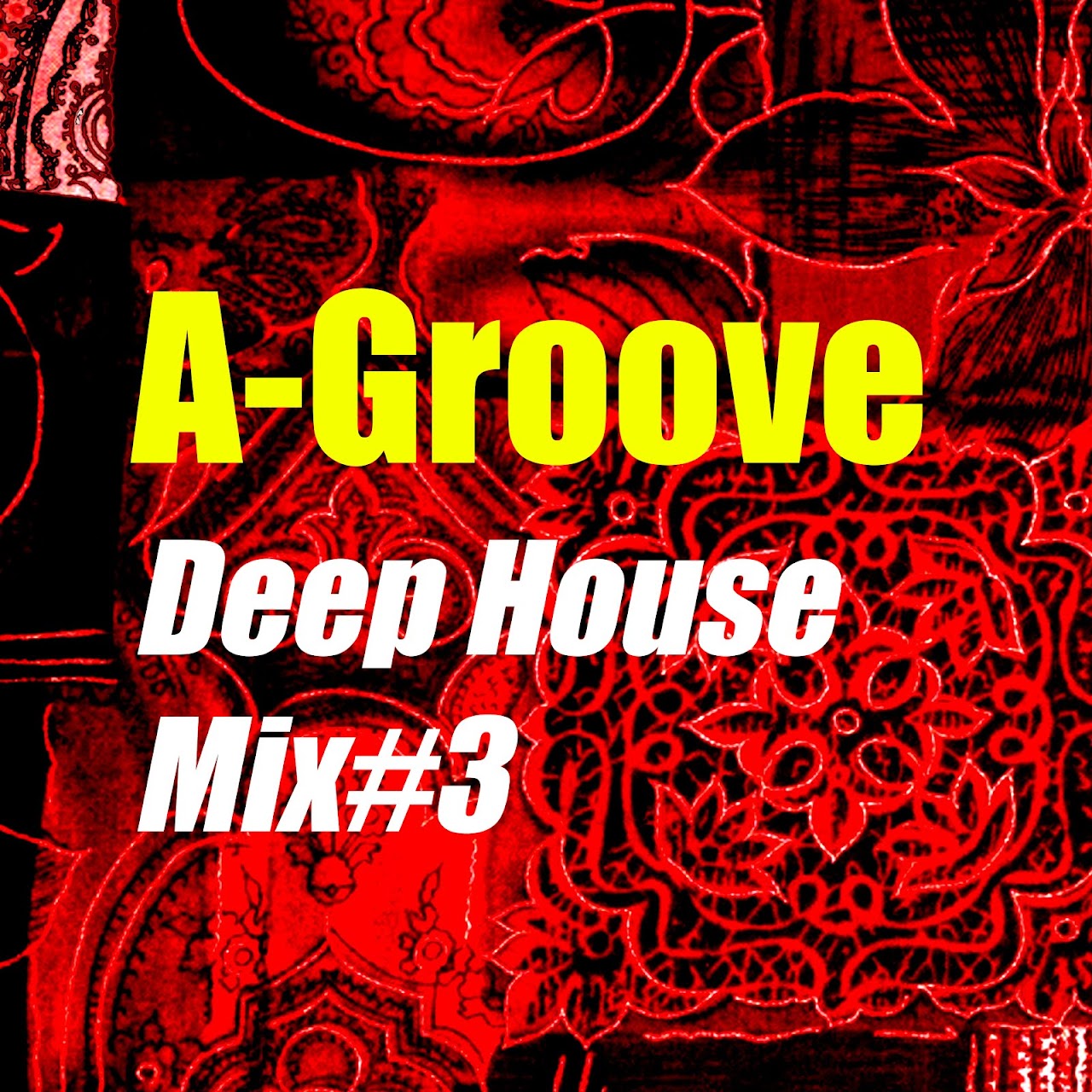 A-Groove - House Music Mix Vol.1
