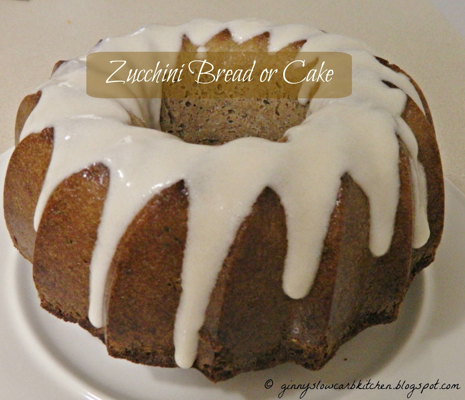 Ginny's Low Carb Kitchen: ZUCCHINI BREAD OR CAKE