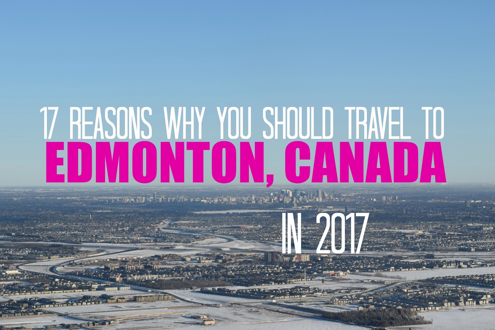 17 Reasons Why You Should Travel To Edmonton Canada in 2017 - The world ...