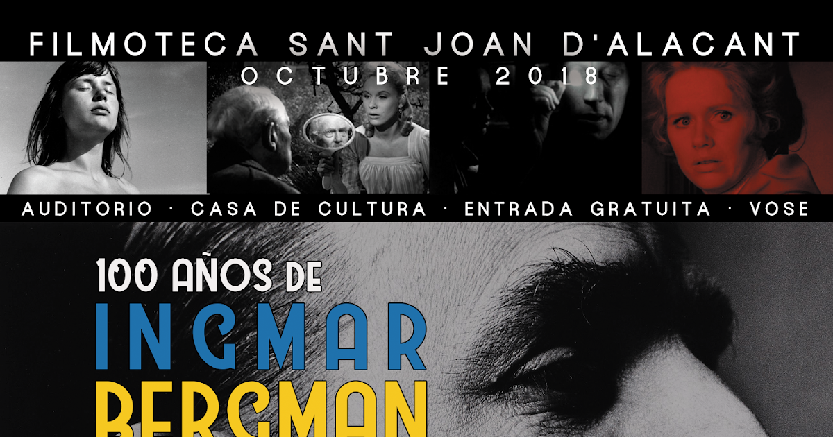 La Filmoteca de Sant Joan d'Alacant: Presentación del ciclo "100 años de Ingmar Bergman ...