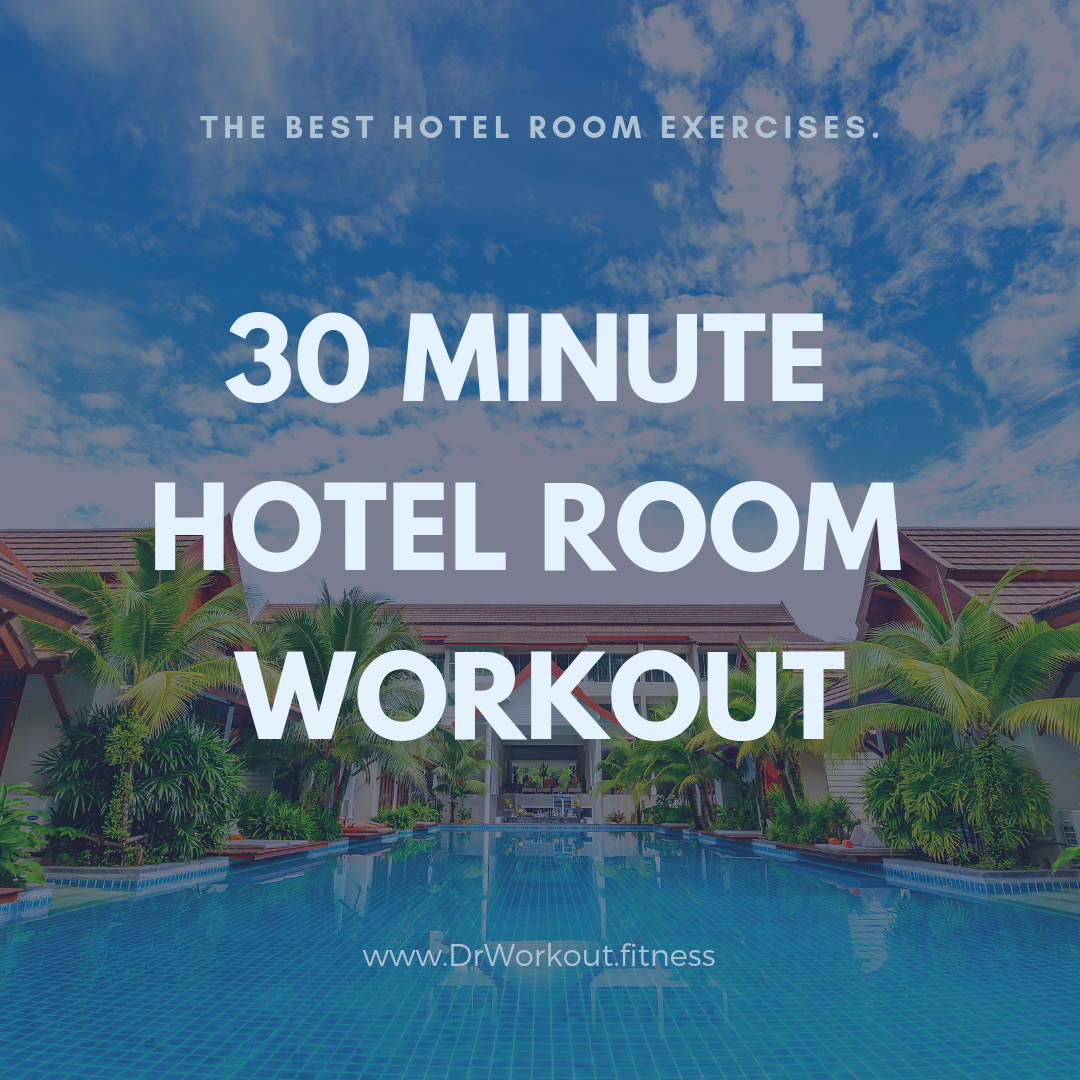 The 30 Minute Hotel Room Workout | Dr Workout