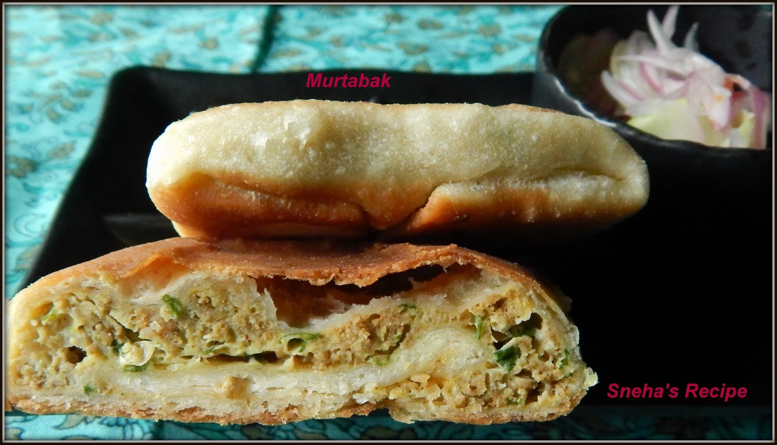 MURTABAK – A Savory Pan Fried Bread of SAUDI ARABIA - Sneha's Recipe