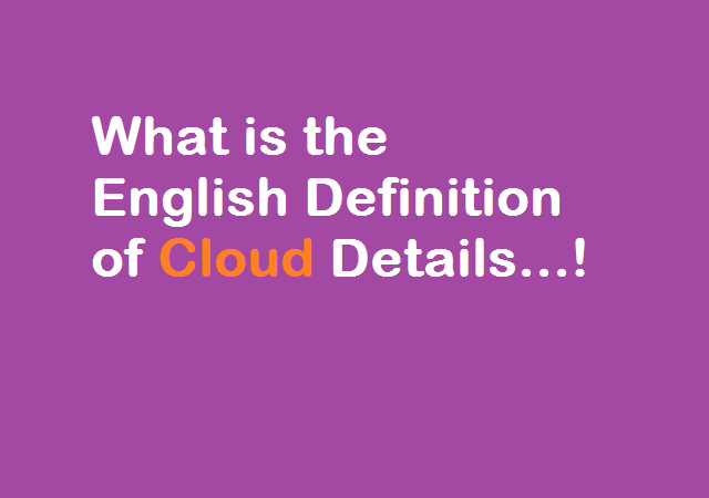 What Is The English Definition Of Cloud Details E Ad 31 what-is-the-english-definition-of-cloud-details-e-ad-31