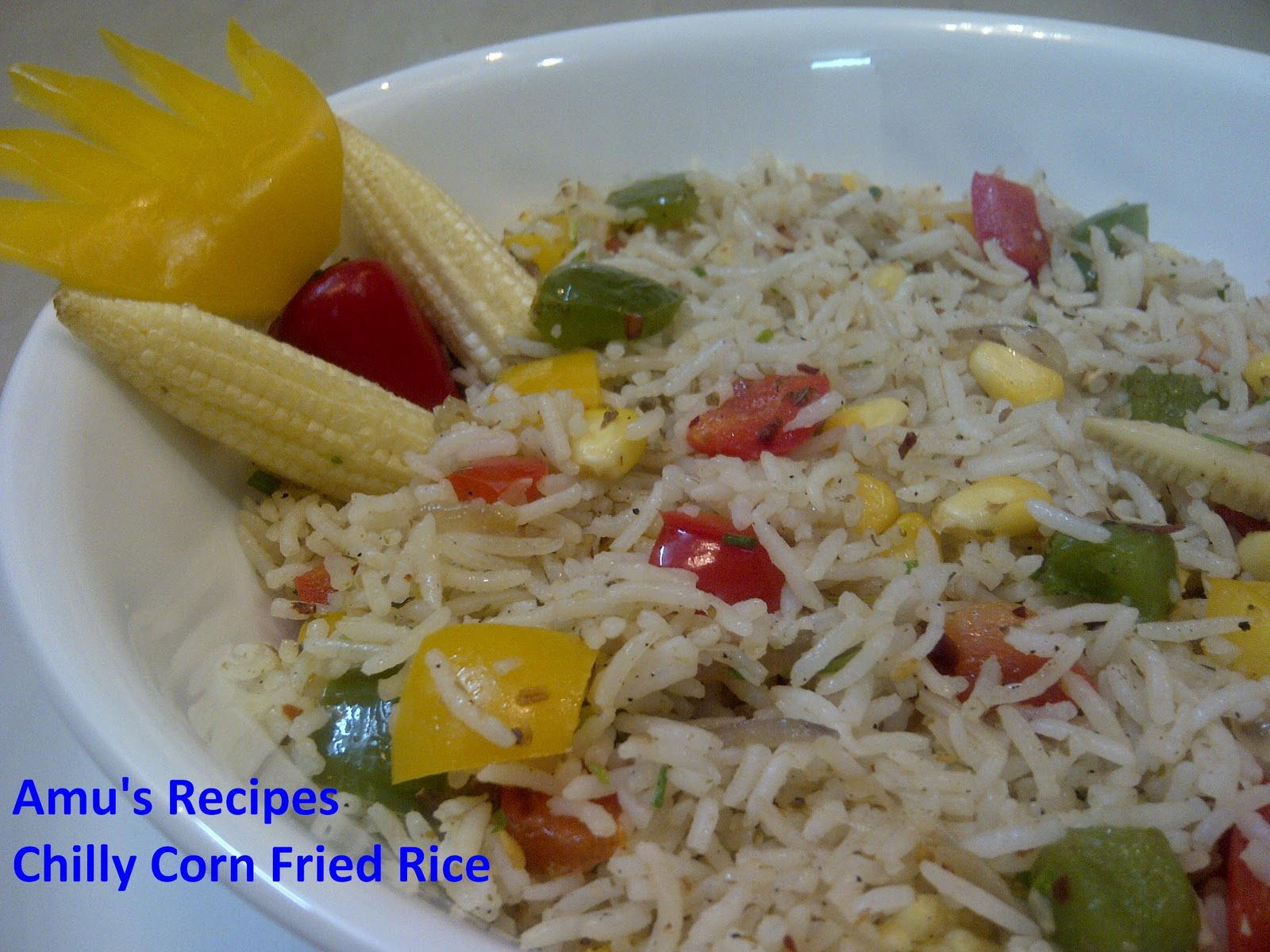 AMU'S RECIPES: Chilly Corn Fried Rice