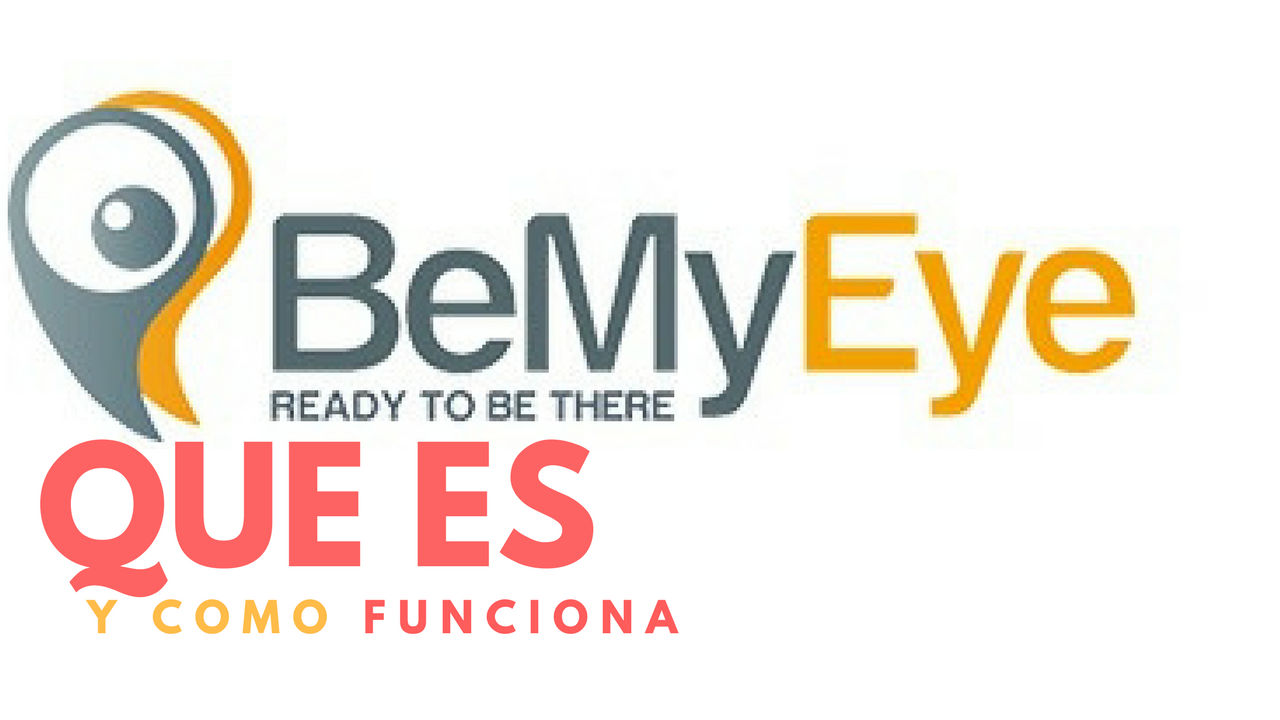 BeMyEye: Qué es y como funciona. - Páginas para ganar dinero (Sin ...