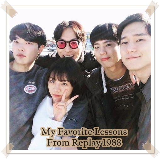My Favorite Lessons from K-Drama Replay 1988 | The Luckiest