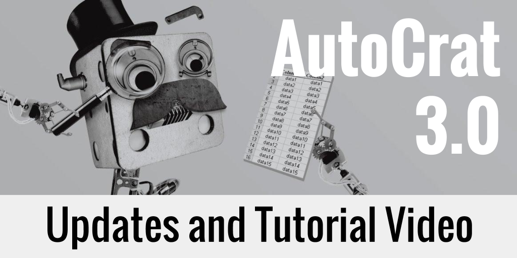 Control Alt Achieve: AutoCrat Version 3.0 Updates and Tutorial Video
