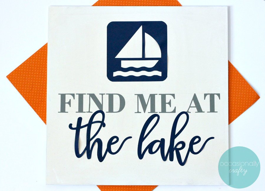 Find Me at The Lake Vinyl Sign | Occasionally Crafty: Find Me at The ...