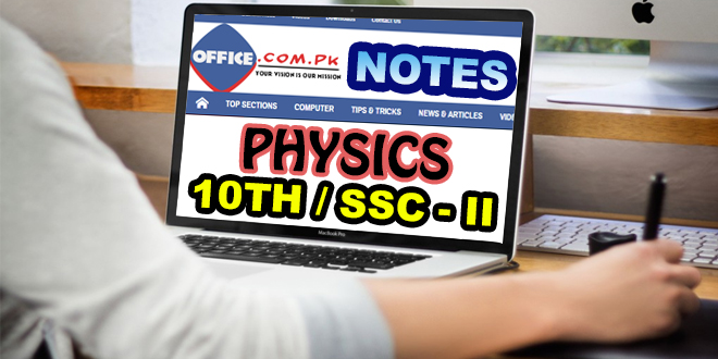 Download 10th Class Physics Notes SSC FBISE 2016-17 and Onwards