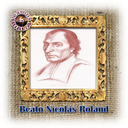 Leamos la BIBLIA: Beato Nicolás Roland