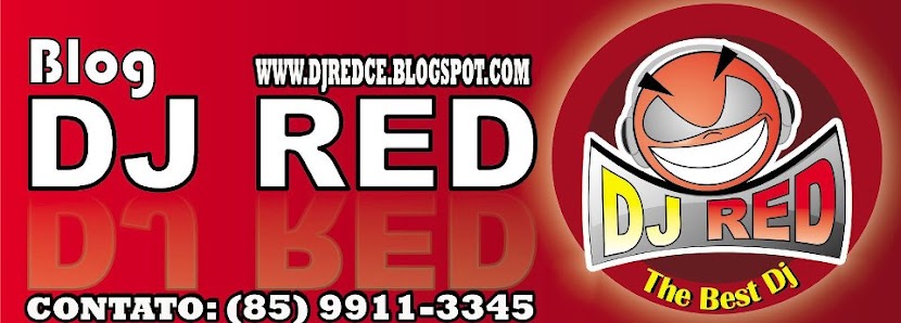 BLOG DO DJ RED " THE BEST DJ