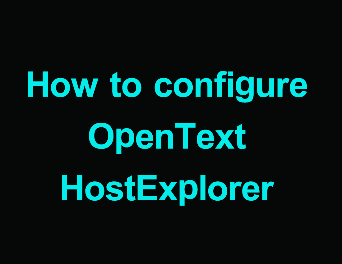 How to configure OpenText HostExplorer - Blue Prism for You