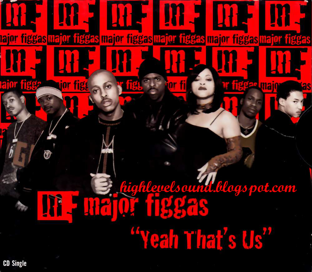 highest level of music: Major Figgas - Yeah Thats Us-(CDS)-2000-hlm