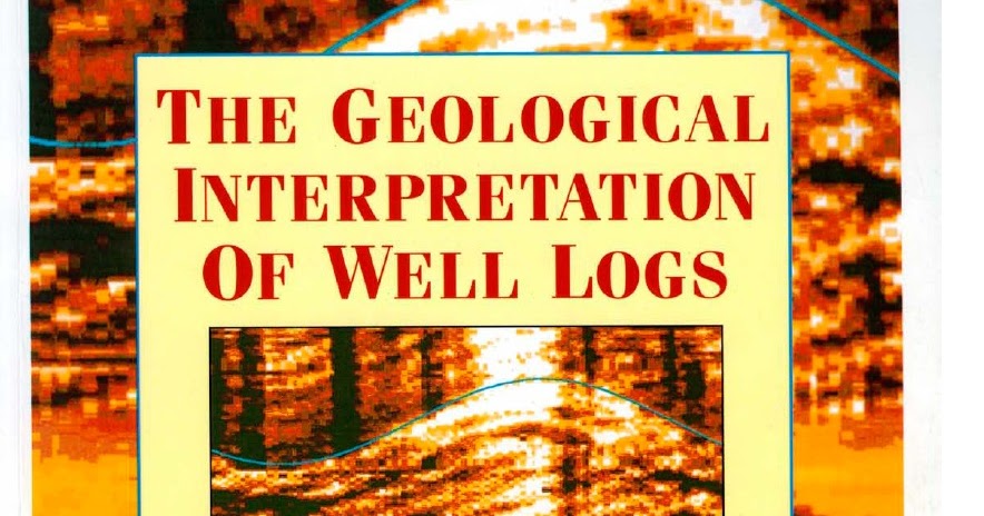 Geociencias Virtual: The Geological Interpretation of Well Logs By ...