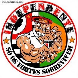 100% São Paulo Futebol Clube: SPFC INDEPENDENTE SÓ OS FORTES SOBREVIVEM