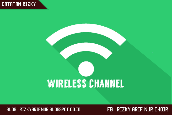 Macam-Macam Channel Pada Wifi - Catatan Rizky