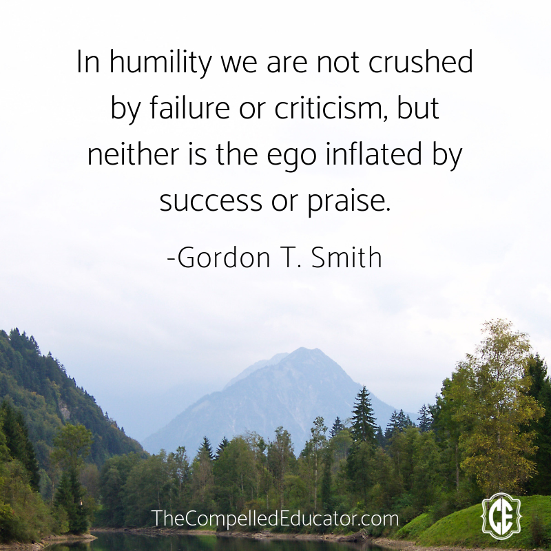 The Compelled Educator: COMPELLED: Week 1 - Humility