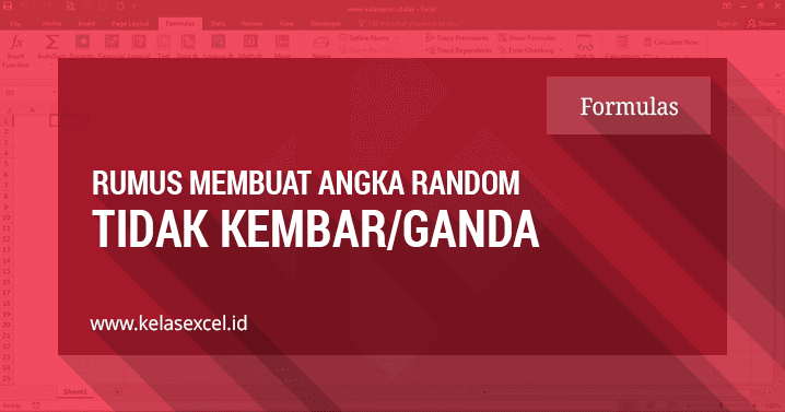 Cara Membuat Angka Random Tidak Kembar / Berulang Di Excel - kelasexcel-id