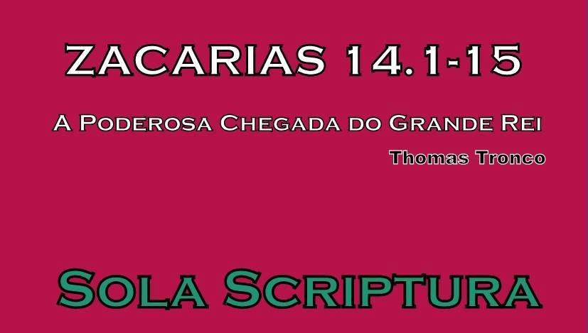 JP Padilha: ZACARIAS 14.1-15 - A Poderosa Chegada do Grande Rei ...