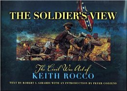 Horse and Musket: The Soldier's View: The Civil War Art of Keith Rocco