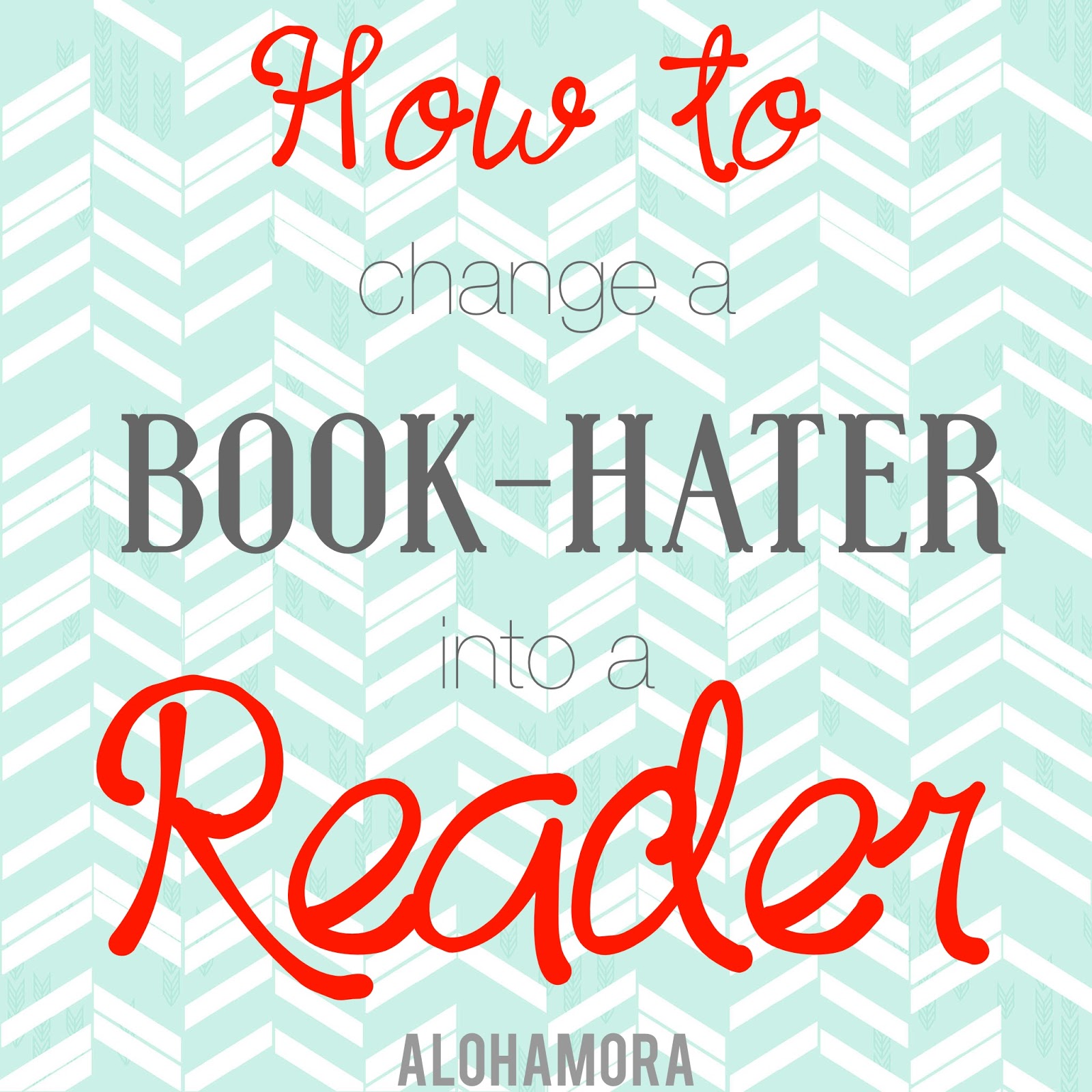 Alohamora: Open a Book: 7 Ways to Turn a Book-Hater aka Reluctant ...