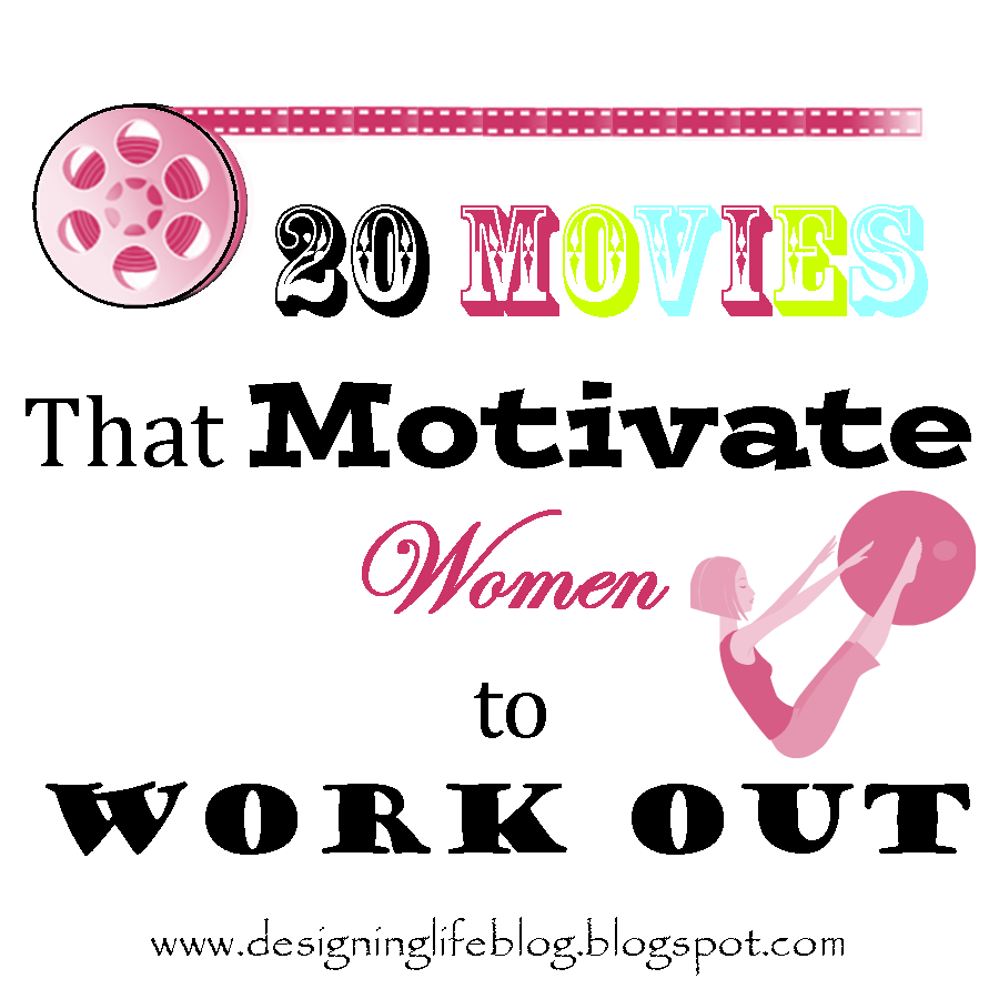 Designing Life: 20 Movies That Motivate Women to Work Out