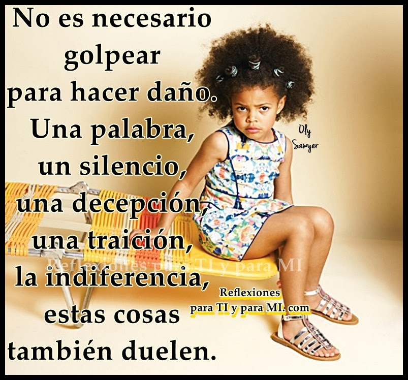 Reflexiones Para Ti Y Para MÍ No Es Necesario Golpear Para Hacer Daño