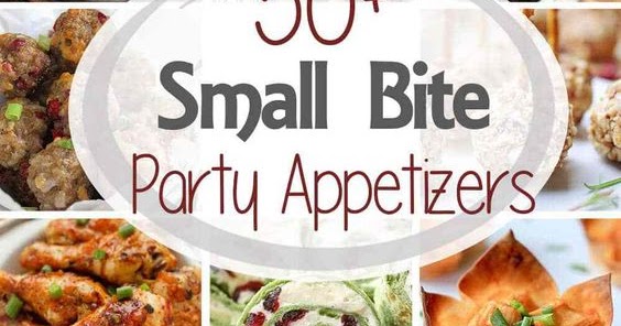 50+ SMALL BITE PARTY APPETIZERS