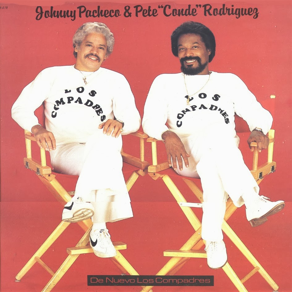 Johnny Pacheco & Pete "Conde" Rodriguez - De Nuevo Los Compadres - 1983 ...