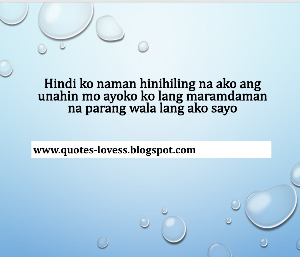 Tagalog Hugot Love Quotes - Hindi ko naman hinihiling na ako ang unahin ...
