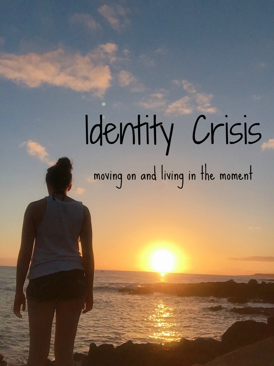 The Simple Life: Identity Crisis: moving on and living in the moment