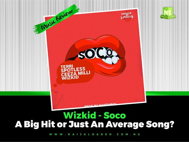 NL Music Review!! "Soco" by Wizkid Featuring Ceeza Milli, Spotless ...