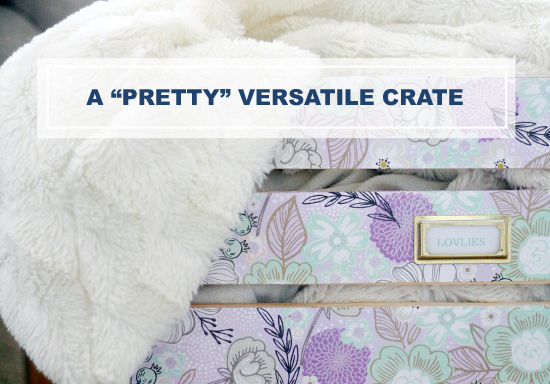 IHeart Organizing: UHeart Organizing: A "Pretty" Versatile Crate