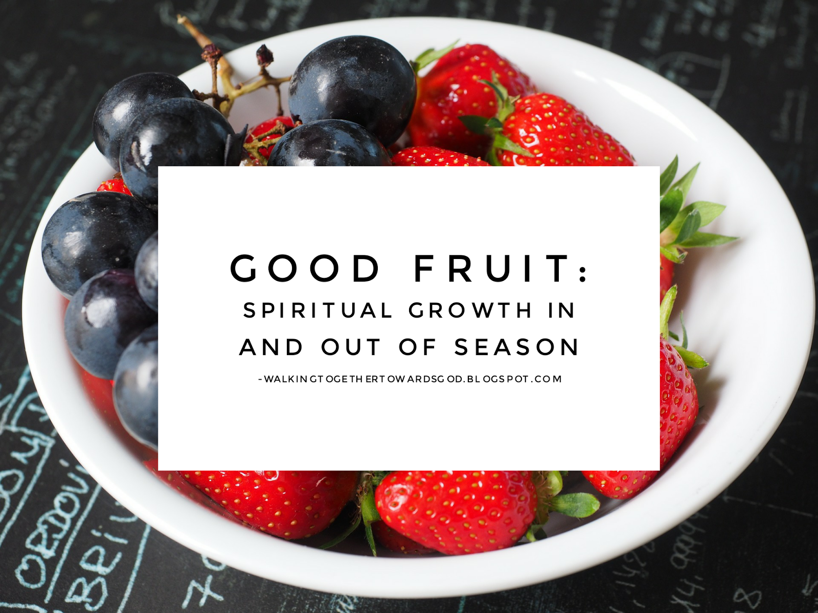 Good fruit: Spiritual Growth in and out of Season