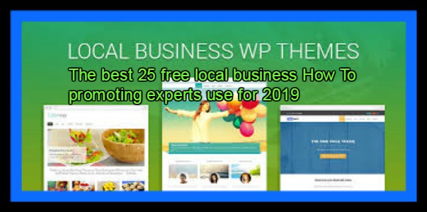 The best 25 free local business How To promoting experts use for 2019